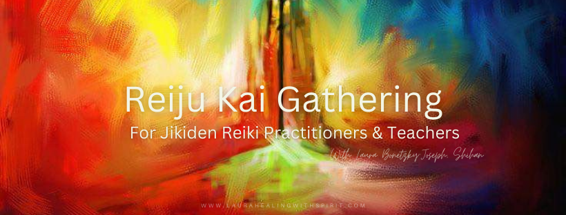 Reiju Kai For Jikiden Reiki Practitioners - Healing with Spirit with Laura